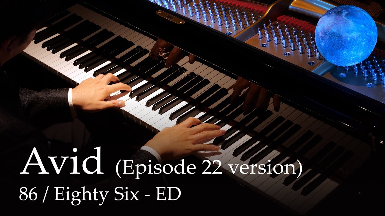 Avid - 86 / Eighty-Six (Episode 22 version) ED [Piano] / Hiroyuki Sawano - MzMzMMz